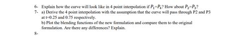 [solved] 6 explain how the curve will look like in 4 poi