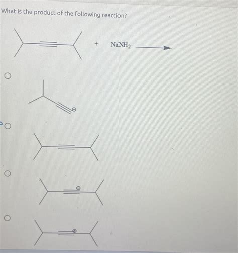 Solved What Is The Product Of The Following Reaction Nanh2