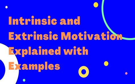 Intrinsic And Extrinsic Motivation Explained With Examples