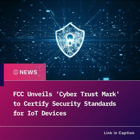 cybertrustmark cybersecurity iot smartdevices technews it audit labs