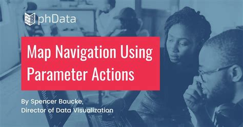 Map Navigation Using Parameter Actions Phdata
