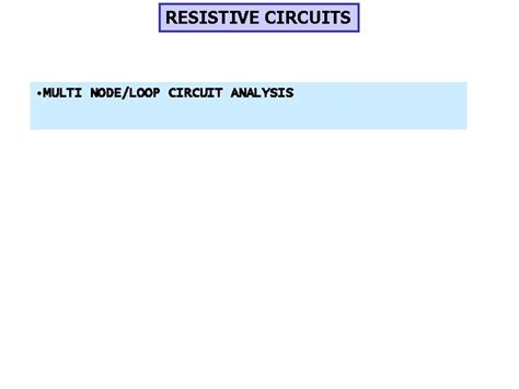 Resistive Circuits Multi Nodeloop Circuit Analysis Defining The