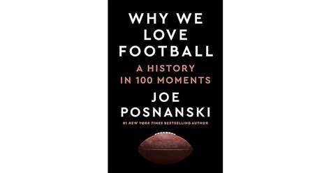 Book Giveaway For Why We Love Football A History In 100 Moments By Joe