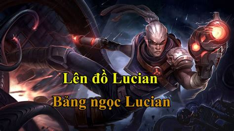 Lucian Build Mùa 16 Bảng Ngọc Cách Lên Đồ Mới Nhất