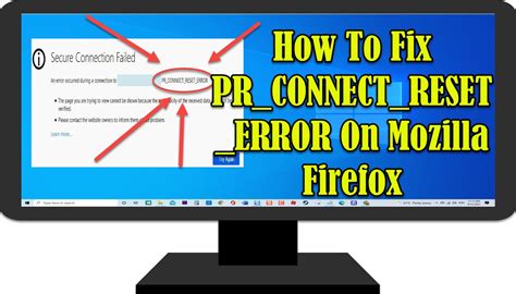 How To Fix PR CONNECT RESET ERROR On Mozilla Firefox