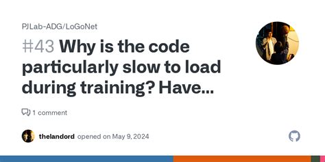 Why Is The Code Particularly Slow To Load During Training Have You