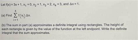 Solved Let F X 3x 1 X1 0 X2 1 X3 2 X4 3 And Δx 1 A Find