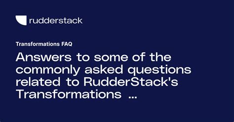 Transformations Faq Rudderstack Docs Transformations Faq Rudderstack Docs