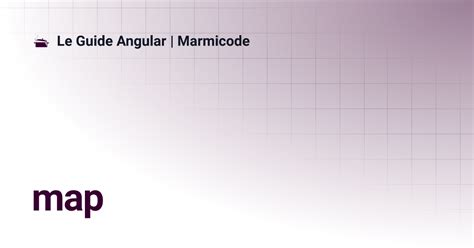 Map Le Guide Angular Marmicode