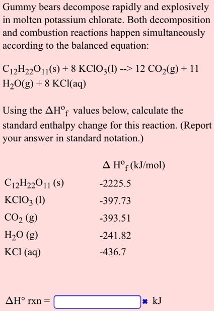 Solved Gummy Bears Decompose Rapidly And Explosively In Molten Potassium Chlorate Both