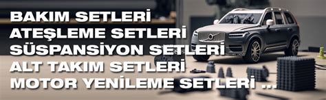 Volvo Yedek Parça Setleri Bağımsız Volvo Yedek Parça Satıcısı