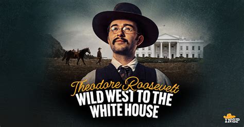 The Theodore Roosevelt Story INSP TV TV Shows And Movies
