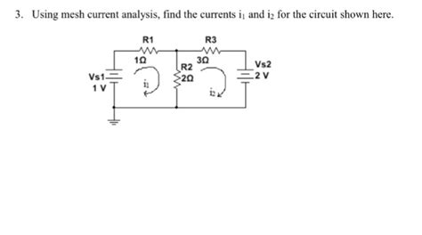 Solved Using Mesh Current Analysis Find The Currents I Chegg