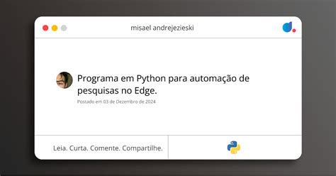 Programa Em Python Para Automação De Pesquisas No Edge Misael Andrejezieski Python Dio