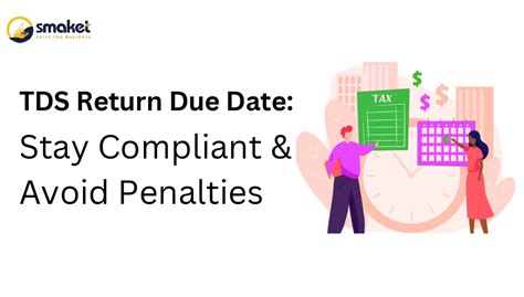 DS Return Due Dates How To Stay Compliant And Avoid Costly Penalties Smaket TDS Return Due