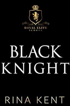 Amazon Black Knight Royal Elite Book 4 EBook Rina Kent Kindle
