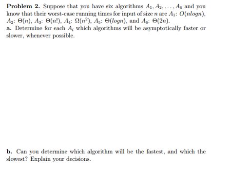 Solved Problem 2 Suppose That You Have Six Algorithms Ai Chegg