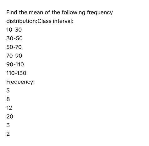 Solved Find The Mean Of The Following Frequency Distributionclass