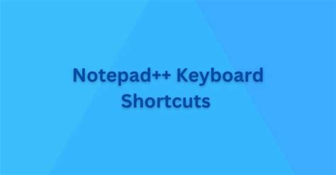 Which Are The Keyboard Shortcuts Available In Notepad Techtown