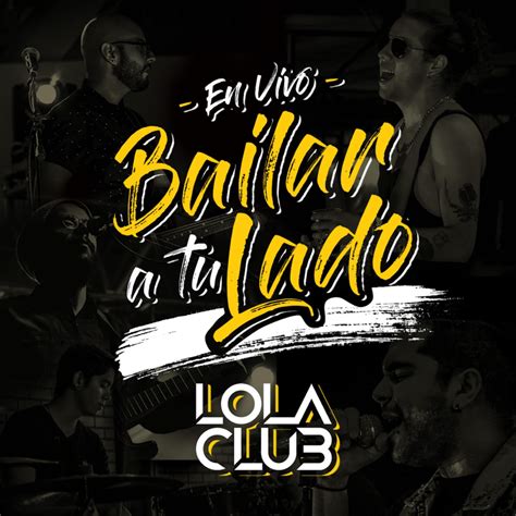 Lola Club Bailar A Tu Lado En Vivo Lyrics Genius Lyrics