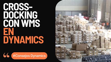 Cross Docking Con Wms En Dynamics 365