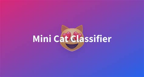 Mini Cat Classifier A Hugging Face Space By Alperenunlu