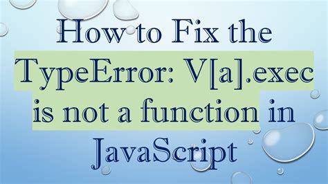 How To Fix The Typeerror V A Exec Is Not A Function In Javascript Youtube