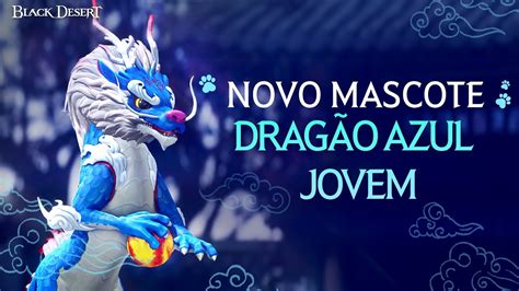 Novo Mascote Drag O Azul Jovem Black Desert Youtube