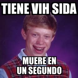 Meme Bad Luck Brian Tiene Vih Sida Muere En Un Segundo
