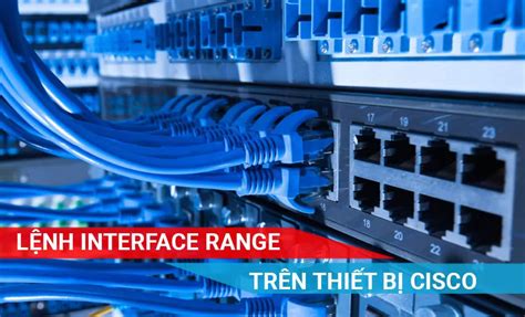 Cấu Hình Vlan Trên Switch Cisco Hướng Dẫn Từ Cơ Bản đến Nâng Cao