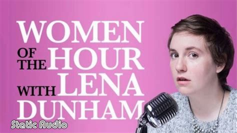 Love And Sex Women Of The Hour With Lena Dunham Youtube