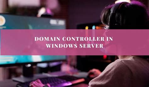 Domain Controller In Windows Server A Comprehensive Guide