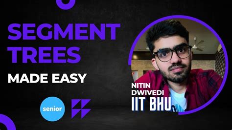 Segment Trees Made Easy By Nitin Dwivedi Asksenior Dcd Discord Server Youtube