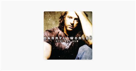 ‎here And Now Album By Darryl Worley Apple Music