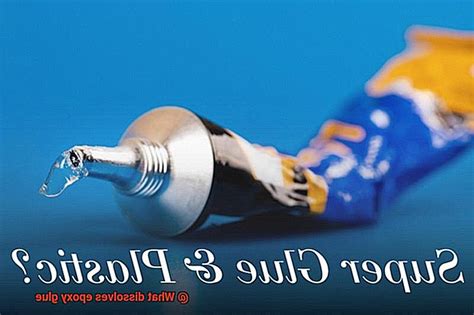 What Dissolves Epoxy Glue Glue Things