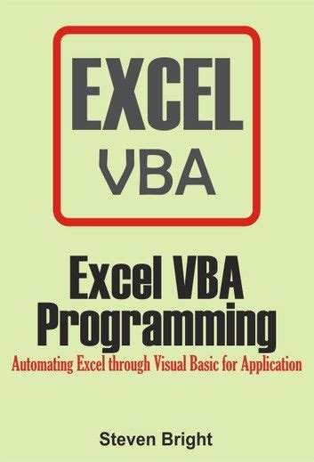 Excel Vba Programming Ebook By Steven Bright Rakuten Kobo Basic