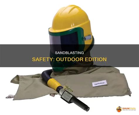 Sandblasting Safety Outdoor Edition Shuntool