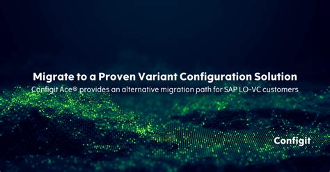 Configit Ace® The Alternative Migration Path For Sap Lo Vc Customers Configit