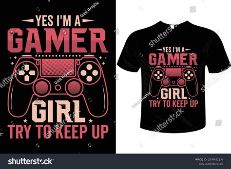 Yes Im Gamer Girl Tshirt Design Stock Vector Royalty Free 2276452239