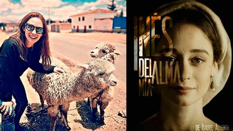 Inés Del Alma Mía” La Producción Que Pone Al Perú En La Pantalla