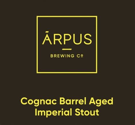 Cognac Barrel Aged Imperial Stout Ārpus Brewing Co Untappd