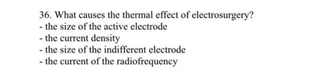 Solved 36 What Causes The Thermal Effect Of Electrosurgery