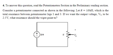 Solved 4 To Answer This Question Read The Potentiometers