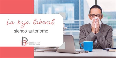 La baja laboral del autónomo Blog IPS Asesores