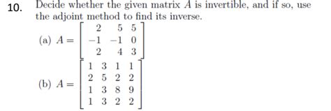 solved 10 decide whether the given matrix a is invertible