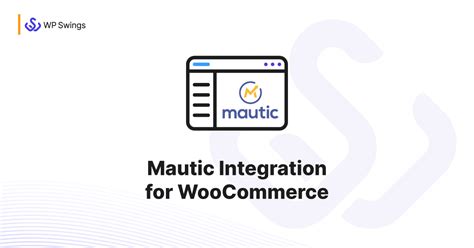 Mautic Integration For Woocommerce Wp Swings