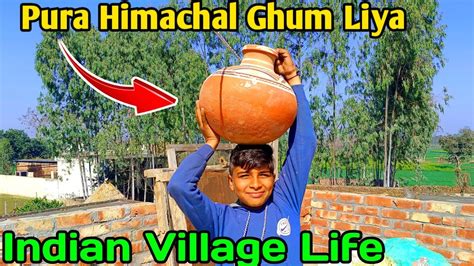 Pura Himachal Ghum Liya 🔥🔥 Indian Village Life Village Kzb Youtube