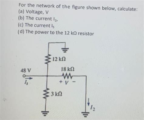 Solved For The Network Of The Figure Shown Below Calculate Chegg