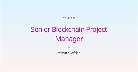 Remote Senior Blockchain Project Manager Job At It Telecommunication