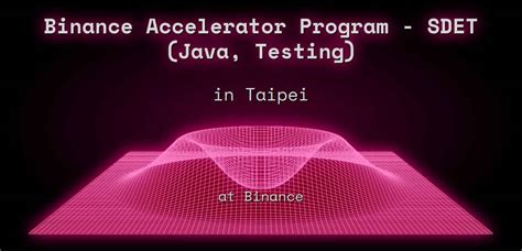 Web3 Binance Accelerator Program Sdet Java Testing In Taipei At